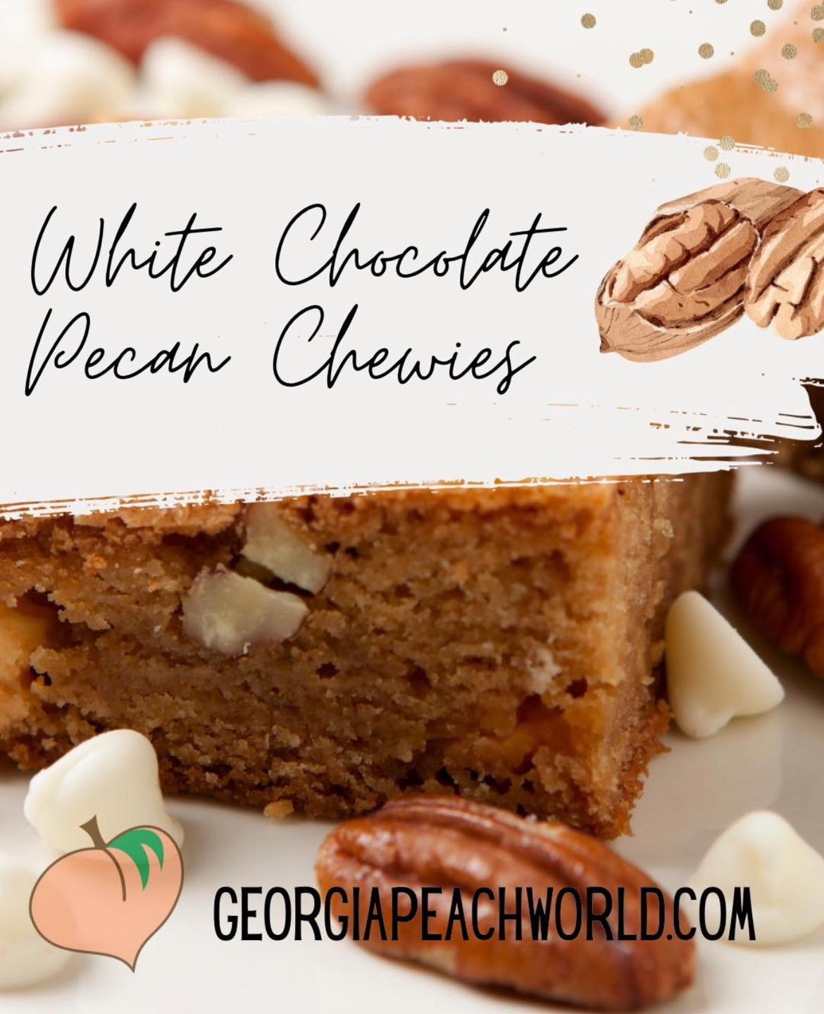 White Chocolate Pecan Chewies – Georgia Peach World